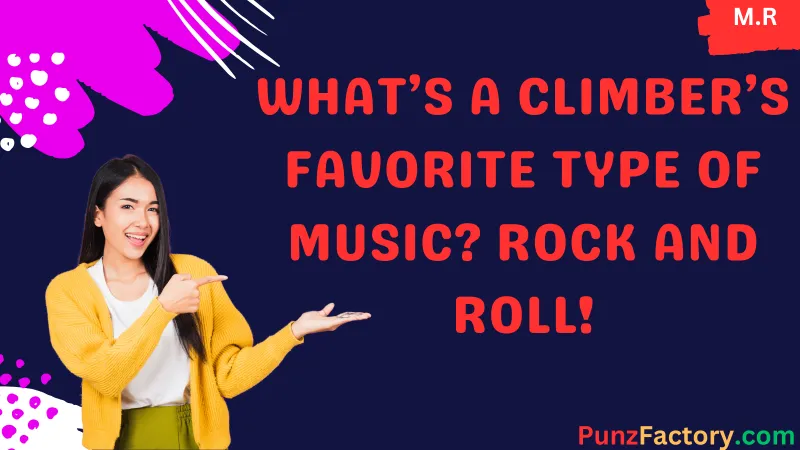 150+Reaching New Heights of Laughter with These Climbing Puns